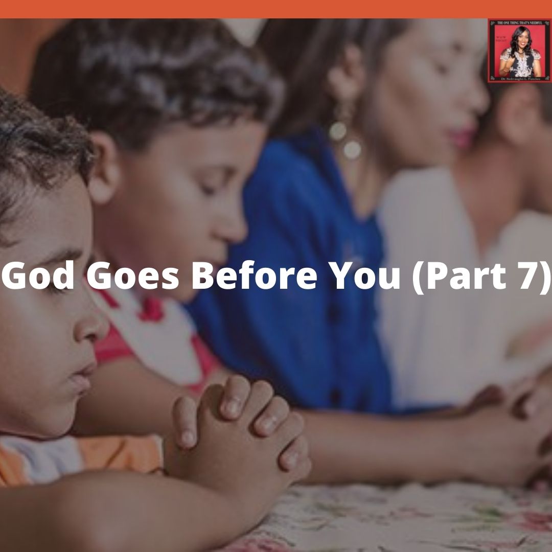 God Goes Before You (Part 7) – www.awowwoman.com