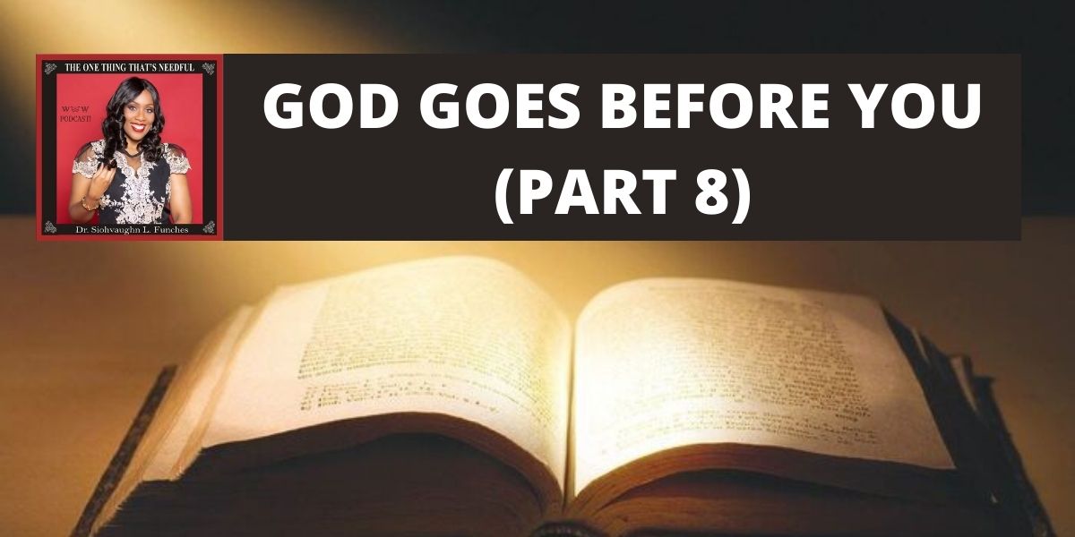 God Goes Before You (Part 8) – www.awowwoman.com